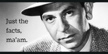 Just the Facts, Ma’am!